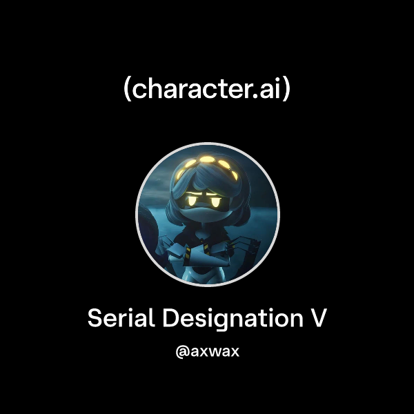Chat with Serial Designation V | character.ai | AI Chat, Reimagined ...