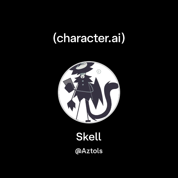 Chat with Skell | character.ai | AI Chat, Reimagined–Your Words. Your ...