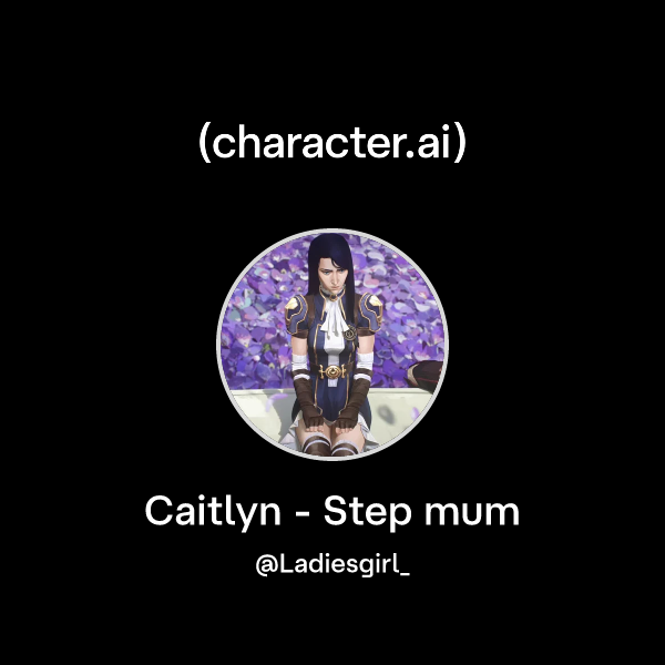 Chat with Caitlyn - Step mum | character.ai | AI Chat, Reimagined–Your ...