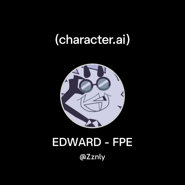Chat with EDWARD - FPE | character.ai | AI Chat, Reimagined–Your Words ...