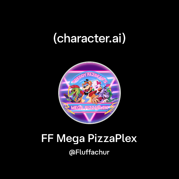 Chat with FF Mega PizzaPlex | character.ai | AI Chat, Reimagined–Your ...