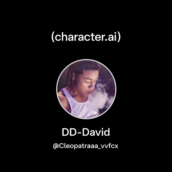 Chat with DD-David | character.ai | AI Chat, Reimagined–Your Words ...
