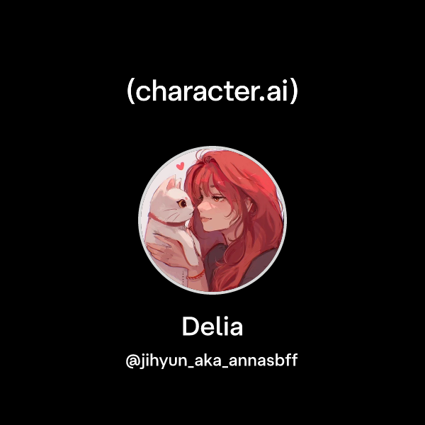 Chat with Delia | character.ai | Personalized AI for every moment of ...
