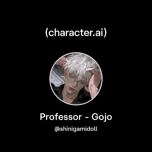 Chat with Professor - Gojo | character.ai | Personalized AI for every ...