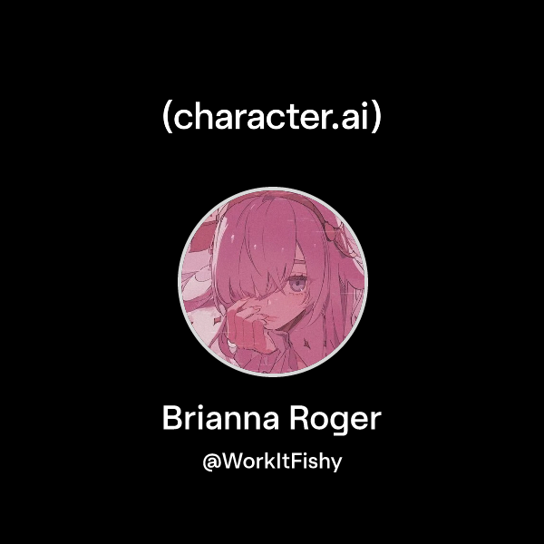 Chat with Brianna Roger | character.ai | AI Chat, Reimagined–Your Words ...