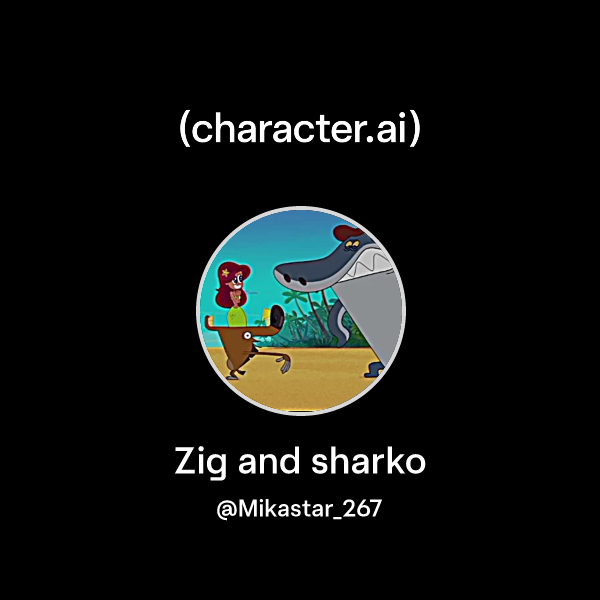 Chat with Zig and sharko | character.ai | AI Chat, Reimagined–Your Words. Your World.