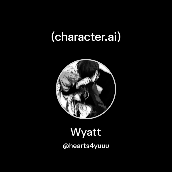 Chat with Wyatt | character.ai | Personalized AI for every moment of ...