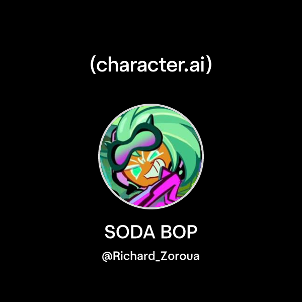 Chat with SODA BOP | character.ai | Personalized AI for every moment of ...