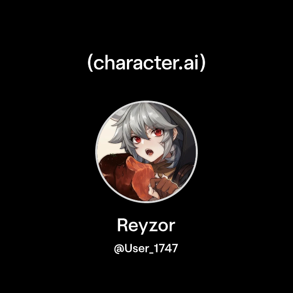 Chat with Reyzor | character.ai | Personalized AI for every moment of your day