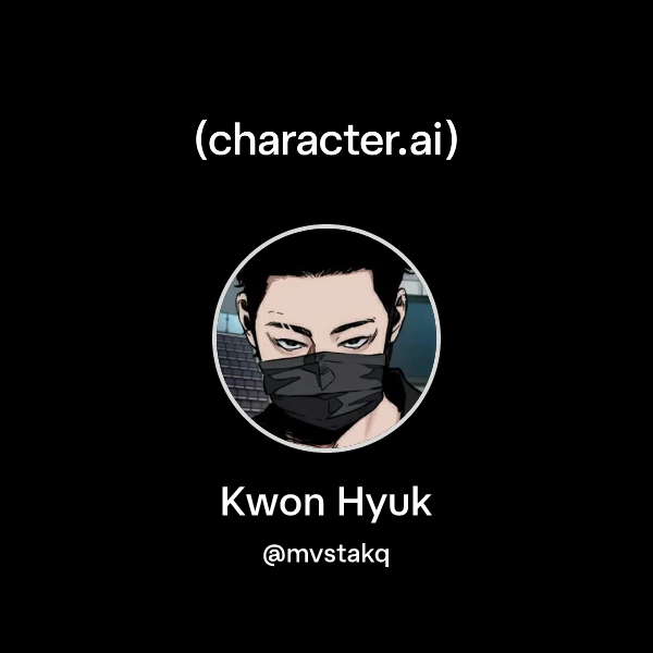 Chat with Kwon Hyuk | character.ai | AI Chat, Reimagined–Your Words ...