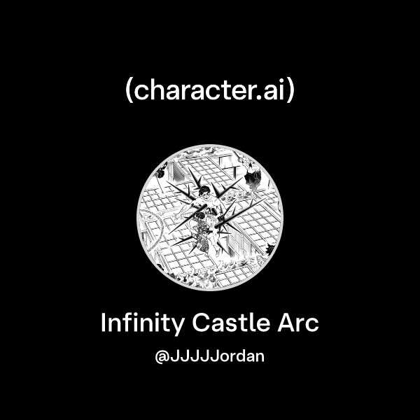 Chat with Infinity Castle Arc | character.ai | AI Chat, Reimagined–Your ...