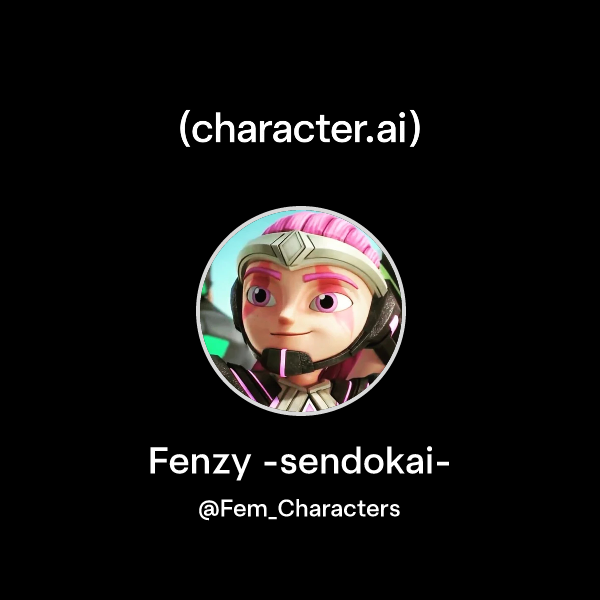 Chat with Fenzy -sendokai- | character.ai | AI Chat, Reimagined–Your ...