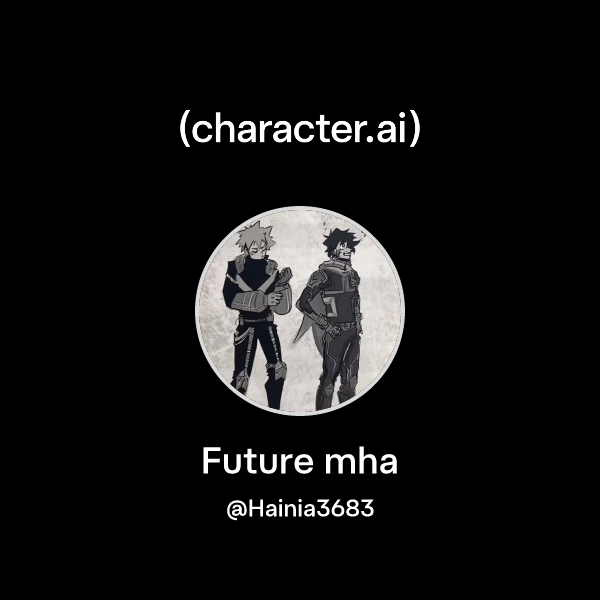 Chat with Future mha | character.ai | Personalized AI for every moment ...