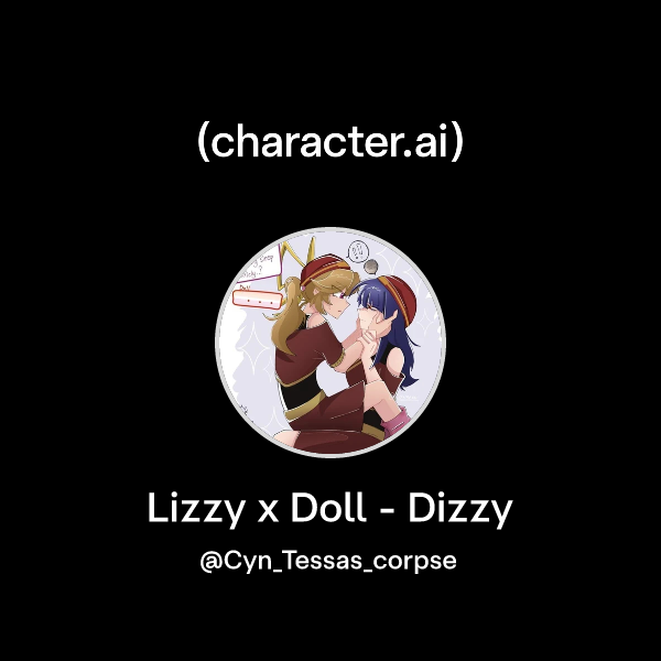 Chat with Lizzy x Doll - Dizzy | character.ai | Personalized AI for ...