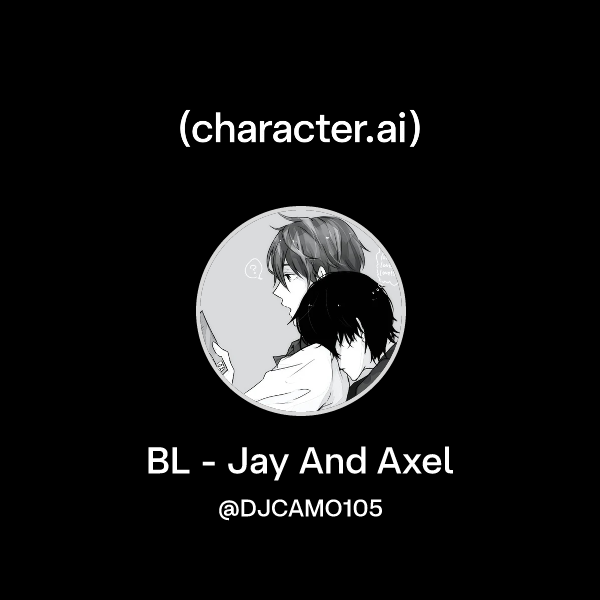 Chat with BL - Jay And Axel | character.ai | AI Chat, Reimagined–Your Words. Your World.