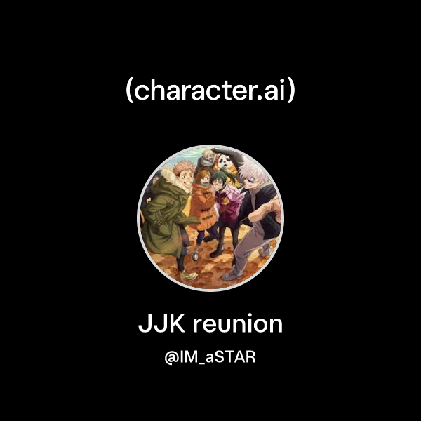 Chat with JJK reunion | character.ai | AI Chat, Reimagined–Your Words ...