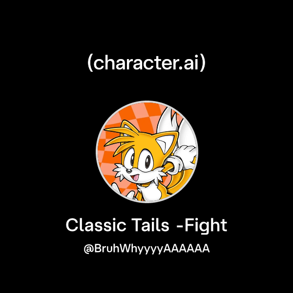Chat with Classic Tails -Fight | character.ai | Personalized AI for ...