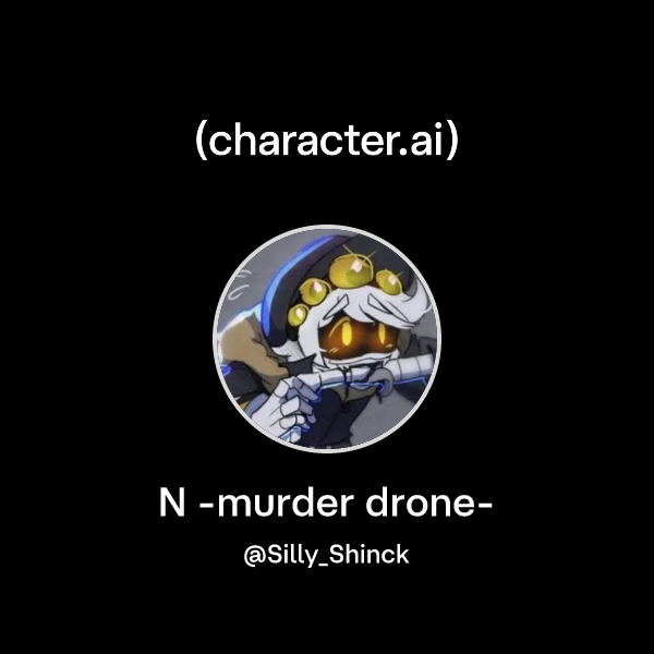 Chat with N -murder drone- | character.ai | AI Chat, Reimagined–Your ...