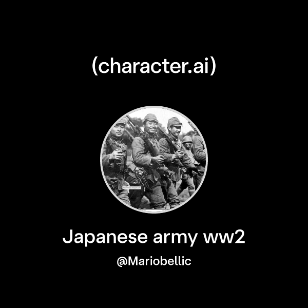 Chat with Japanese army ww2 | character.ai | AI Chat, Reimagined–Your ...
