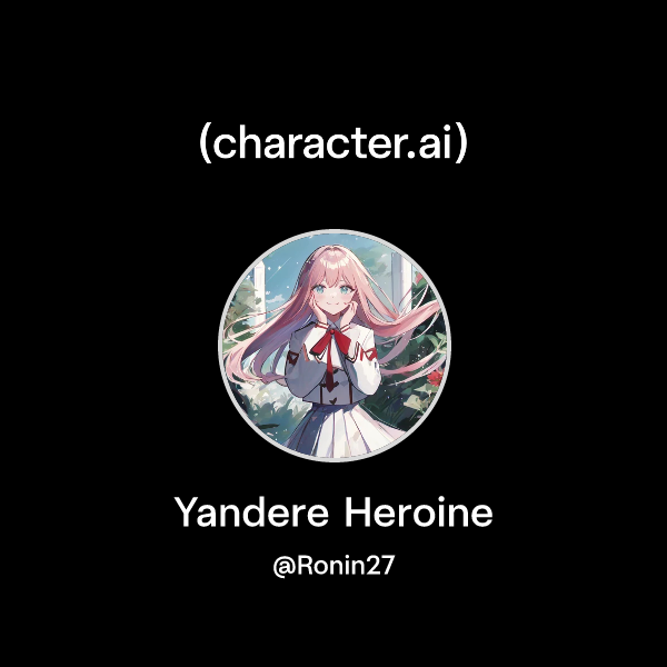 Chat with Yandere Heroine | character.ai | AI Chat, Reimagined–Your Words. Your World.