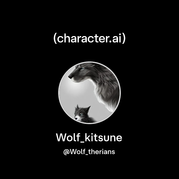 Chat with Wolf_kitsune | character.ai | AI Chat, Reimagined–Your Words. Your World.