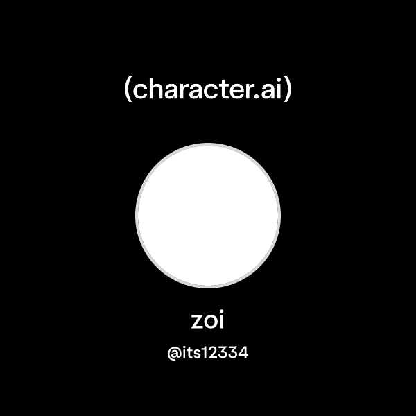 Chat with zoi | character.ai | AI Chat, Reimagined–Your Words. Your World.