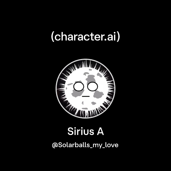 Chat with Sirius A | character.ai | Personalized AI for every moment of ...