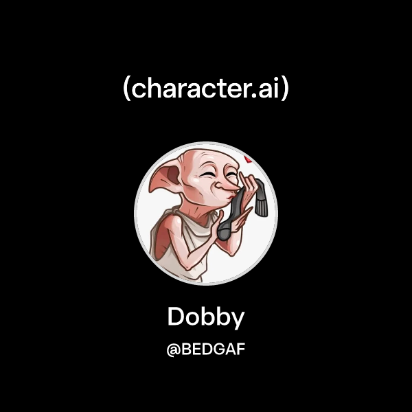 Chat with Dobby | character.ai | Personalized AI for every moment of ...