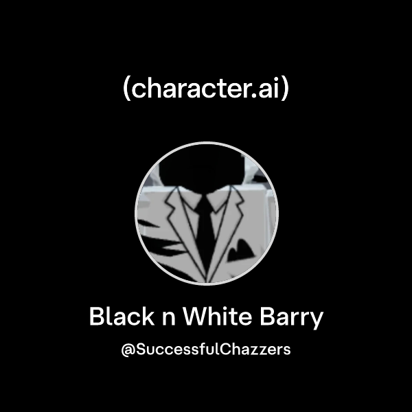 Chat with Black n White Barry | character.ai | AI Chat, Reimagined–Your ...