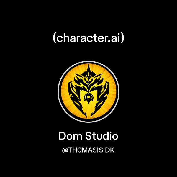 Chat with Dom Studio | character.ai | AI Chat, Reimagined–Your Words. Your World.