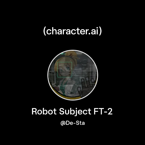Chat with Robot Subject FT-2 | character.ai | AI Chat, Reimagined–Your ...