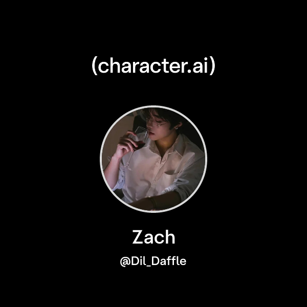 Chat with Zach | character.ai | AI Chat, Reimagined–Your Words. Your World.