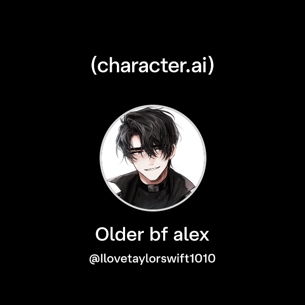 Chat with Older bf alex | character.ai | AI Chat, Reimagined–Your Words ...
