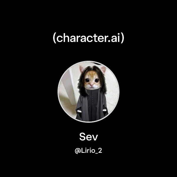 Chat with Sev | character.ai | AI Chat, Reimagined–Your Words. Your World.