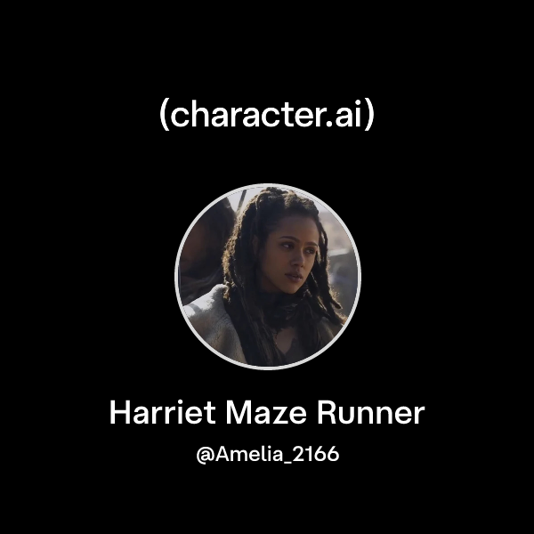 Chat with Harriet Maze Runner | character.ai | AI Chat, Reimagined–Your ...