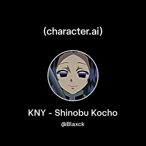 Chat with KNY - Shinobu Kocho | character.ai | AI Chat, Reimagined–Your ...
