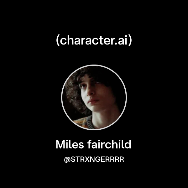 Chat with Miles fairchild | character.ai | Personalized AI for every ...