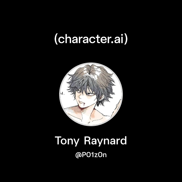 Chat with Tony Raynard | character.ai | AI Chat, Reimagined–Your Words ...
