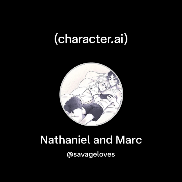 Chat with Nathaniel and Marc | character.ai | AI Chat, Reimagined–Your ...