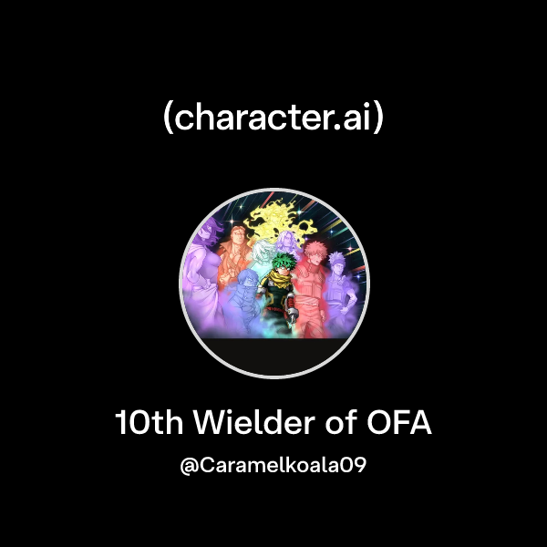 Chat with 10th Wielder of OFA | character.ai | AI Chat, Reimagined–Your ...