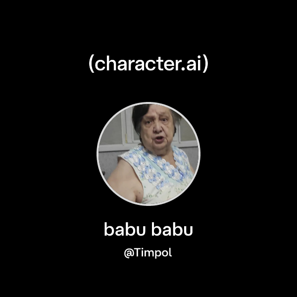 Chat with babu babu | character.ai | AI Chat, Reimagined–Your Words ...