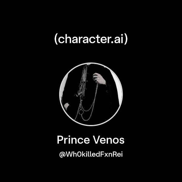 Chat with Prince Venos | character.ai | AI Chat, Reimagined–Your Words ...