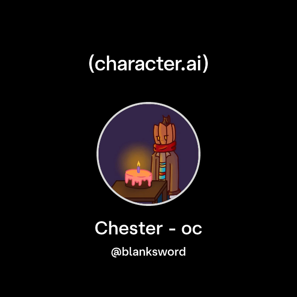 Chat with Chester - oc | character.ai | Personalized AI for every ...