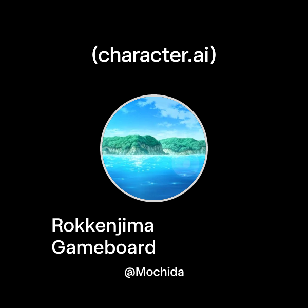 Chat with Rokkenjima Gameboard | character.ai | Personalized AI for ...