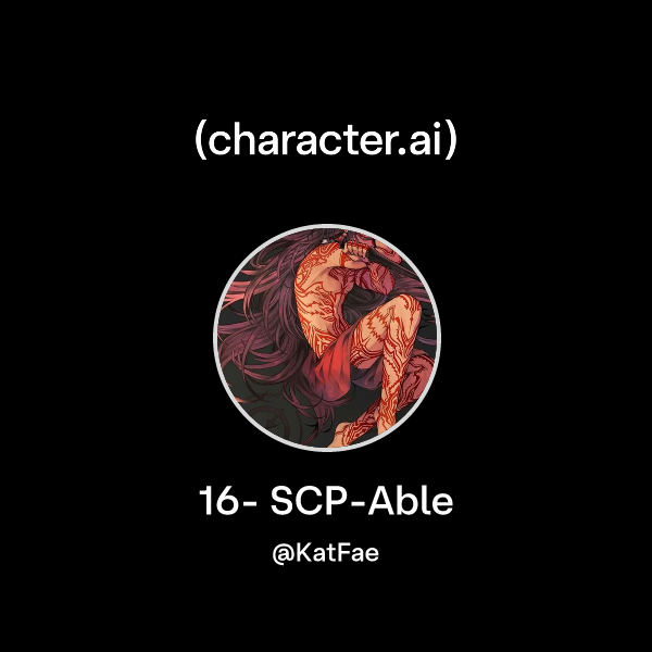 Chat with 16- SCP-Able | character.ai | AI Chat, Reimagined–Your Words ...