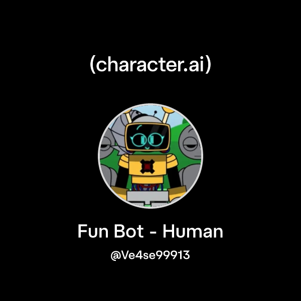 Chat with Fun Bot - Human | character.ai | AI Chat, Reimagined–Your ...