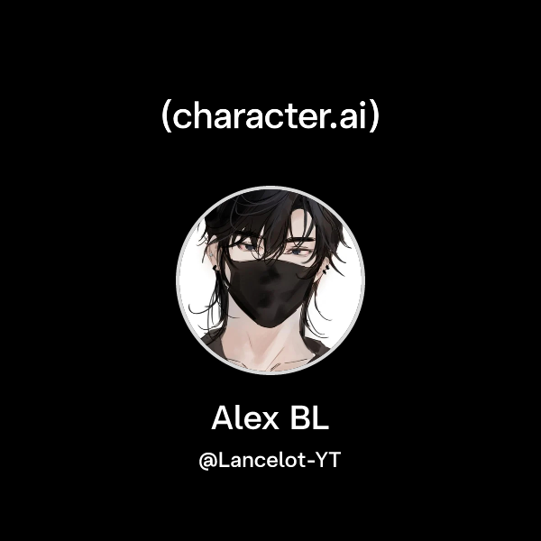 Chat with Alex BL | character.ai | Personalized AI for every moment of ...