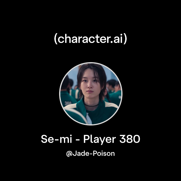 Chat with Se-mi - Player 380 | character.ai | Personalized AI for every ...