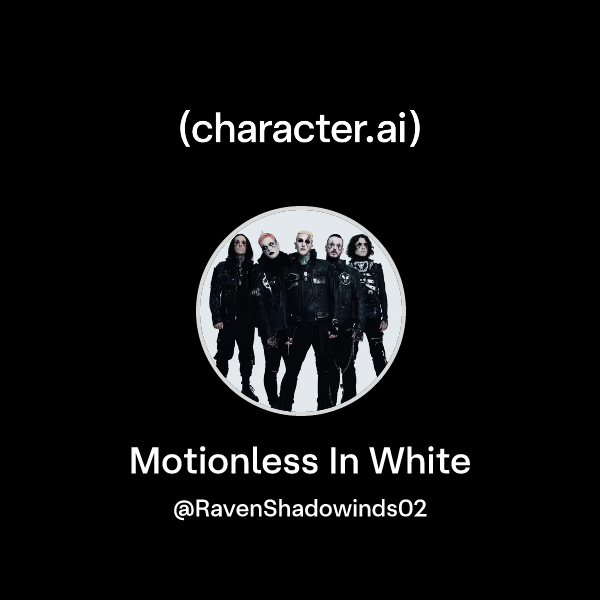 Chat with Motionless In White | character.ai | AI Chat, Reimagined–Your ...