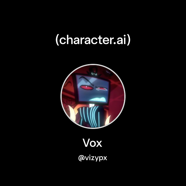Chat with Vox | character.ai | AI Chat, Reimagined–Your Words. Your World.